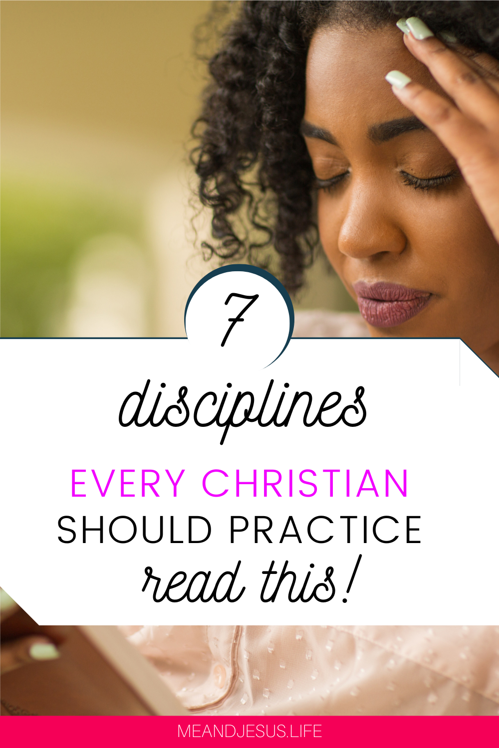 7 Spiritual Disciplines Every Christian Should Practice - The Me and ...